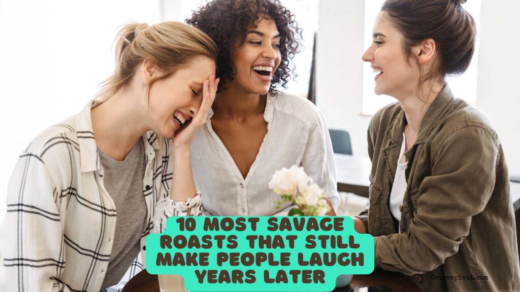 10 Most Savage Roasts That Still Make People Laugh Years Later