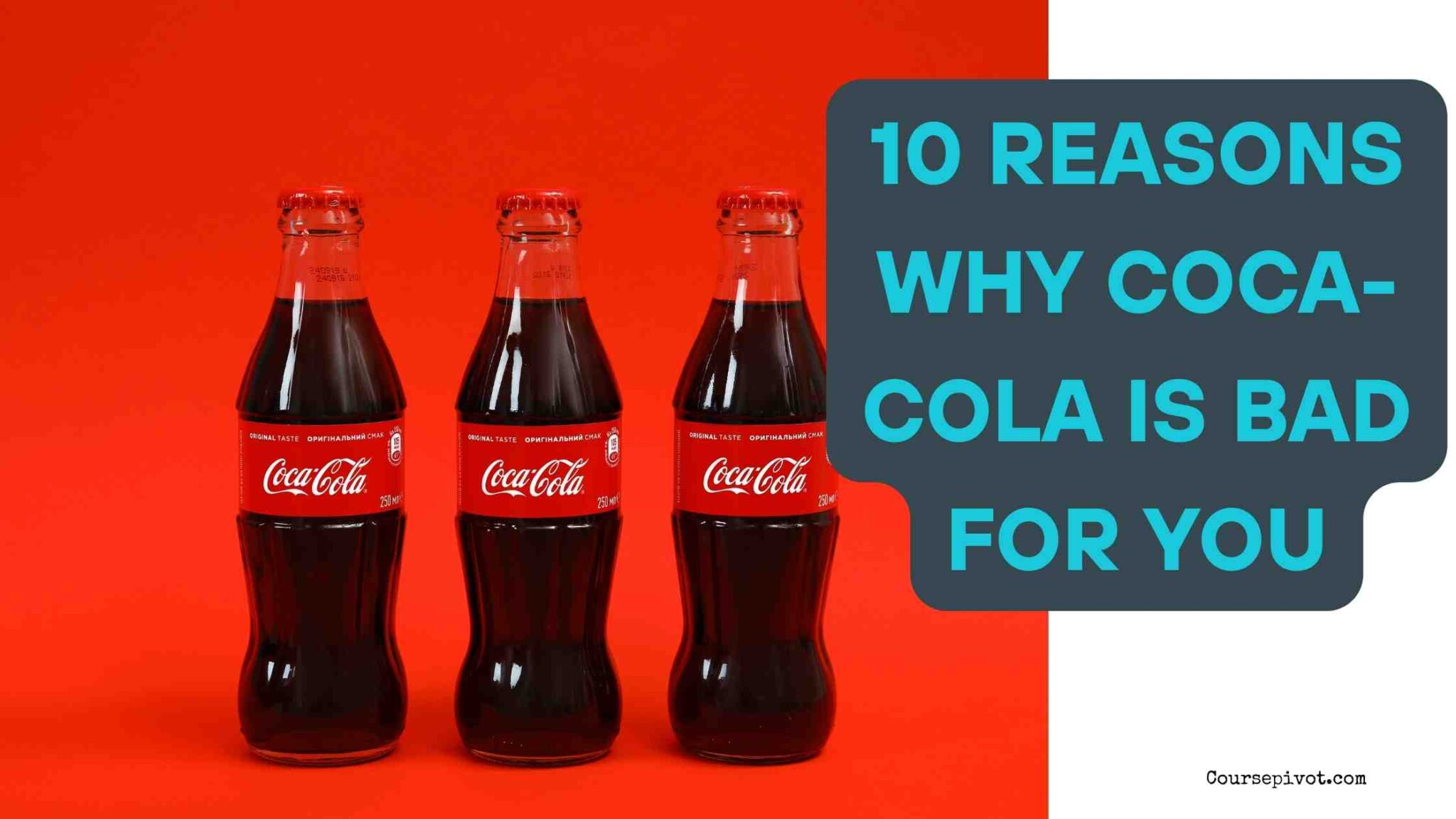 10 Reasons Why Coca-Cola Is Bad For You