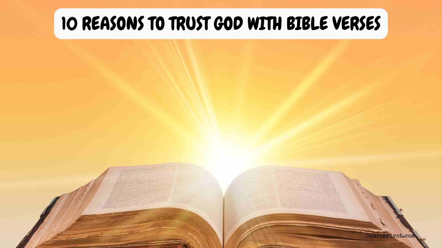 10 Reasons To Trust God With Bible Verses