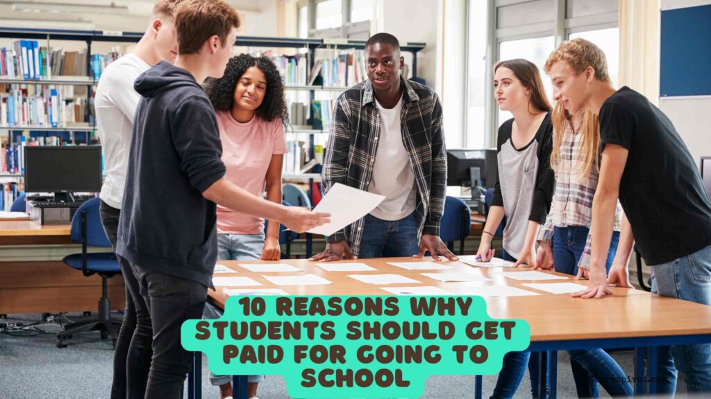 10 Reasons Why Students Should Get Paid For Going To School