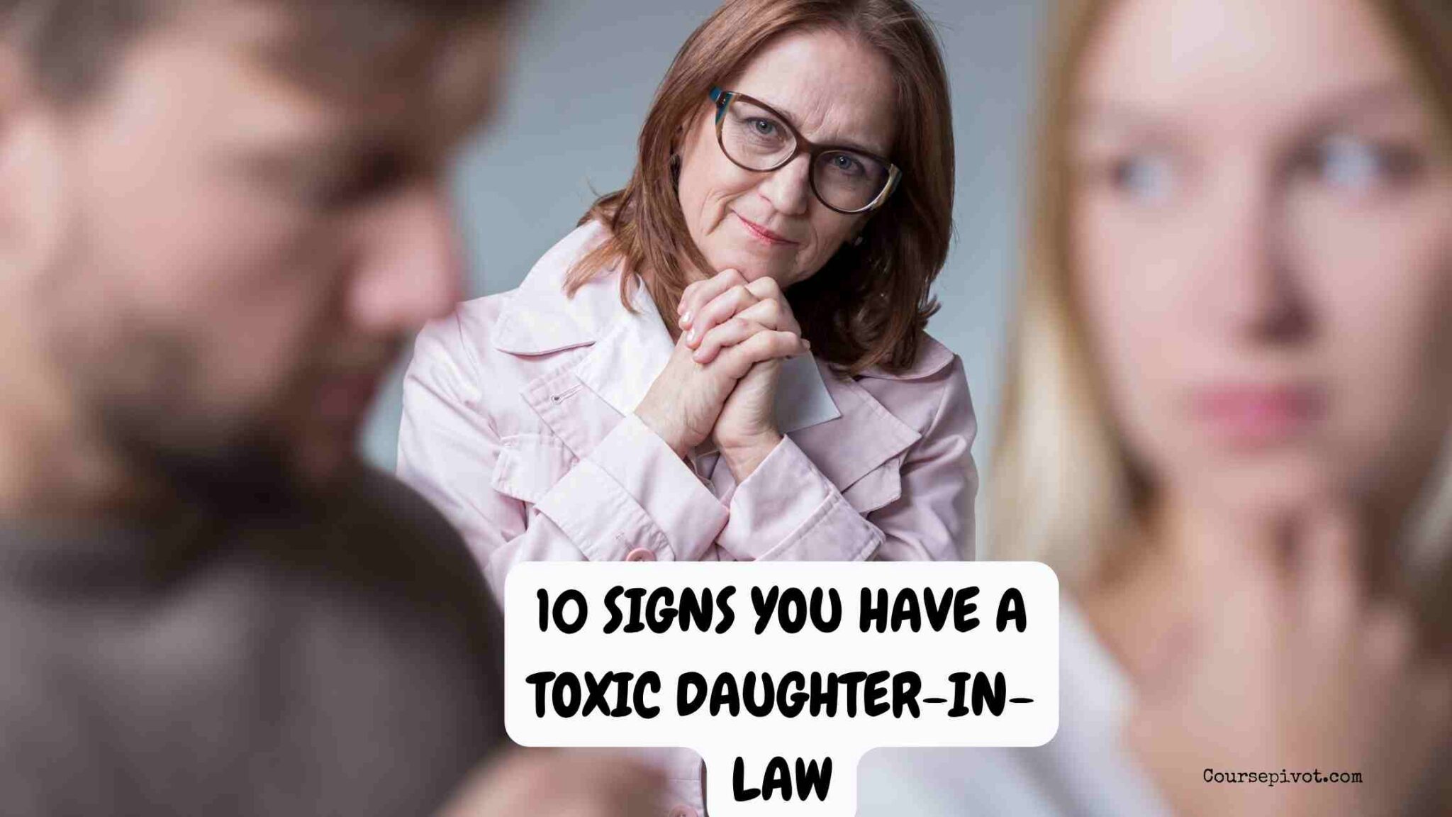 10 Signs You Have A Toxic Daughter-in-Law