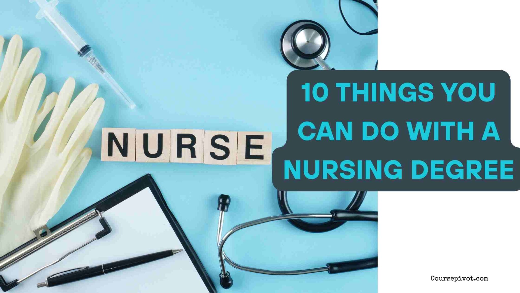 10 Things You Can Do With A Nursing Degree