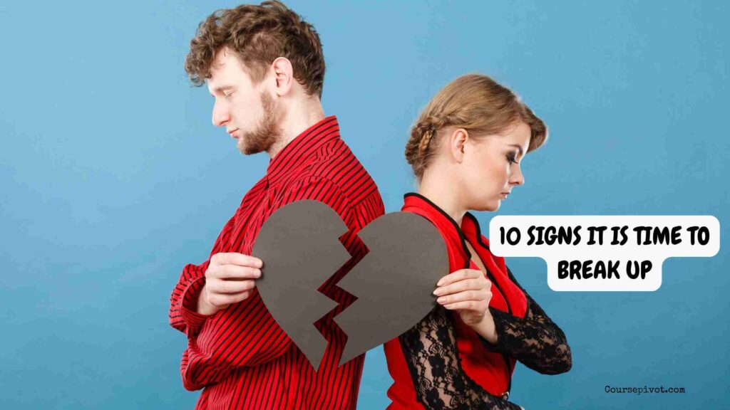 10 Signs It Is Time To Break Up