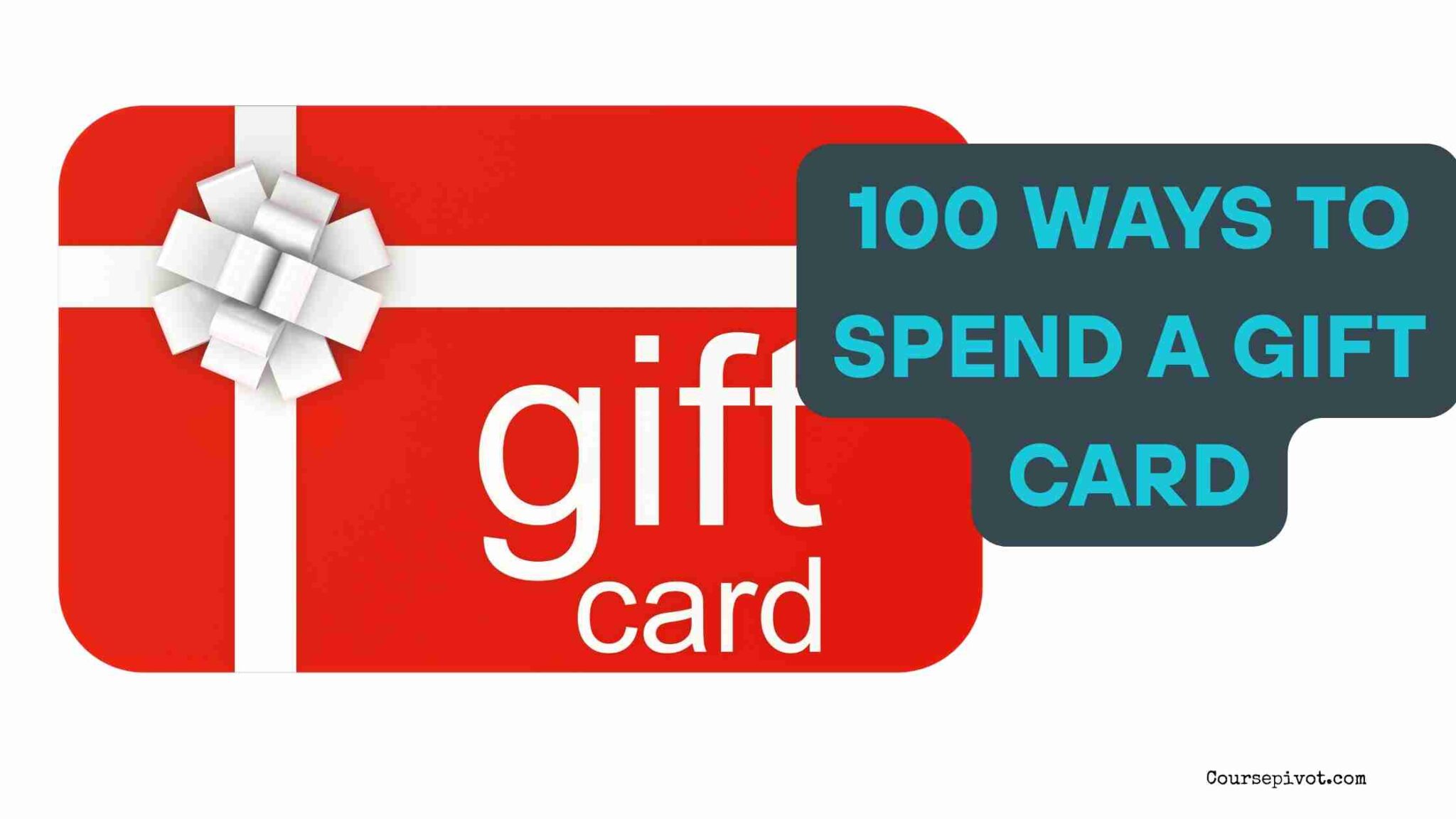 100 Ways To Spend A Gift Card
