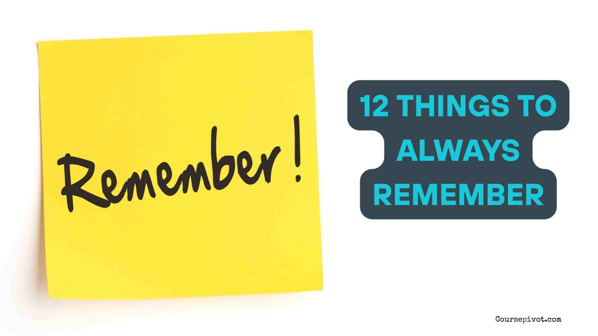 12 Things To Always Remember