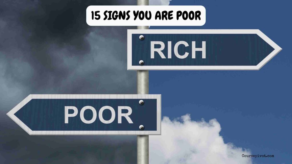 15 Signs You Are Poor