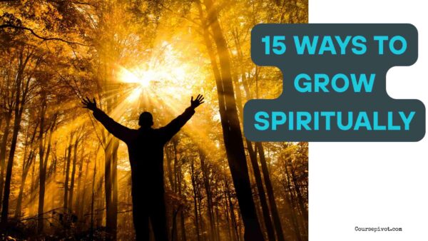 15 Ways To Grow Spiritually