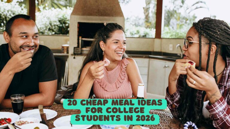 20 Cheap Meal Ideas For College Students In 2026
