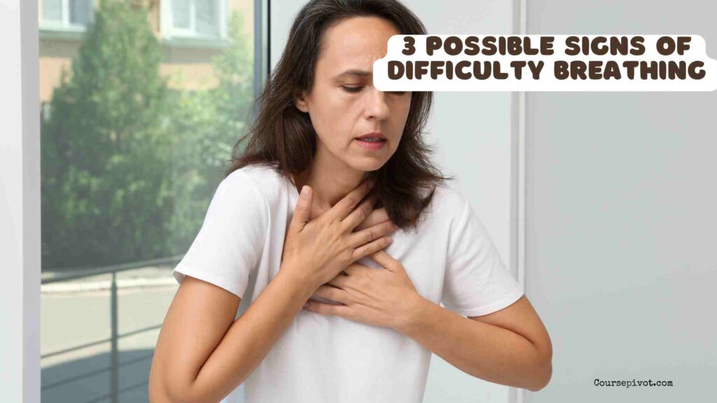 3 Possible Signs Of Difficulty Breathing
