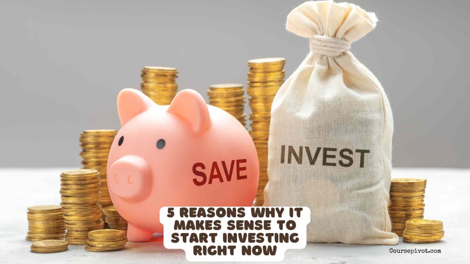 5 Reasons Why It Makes Sense To Start Investing Right Now