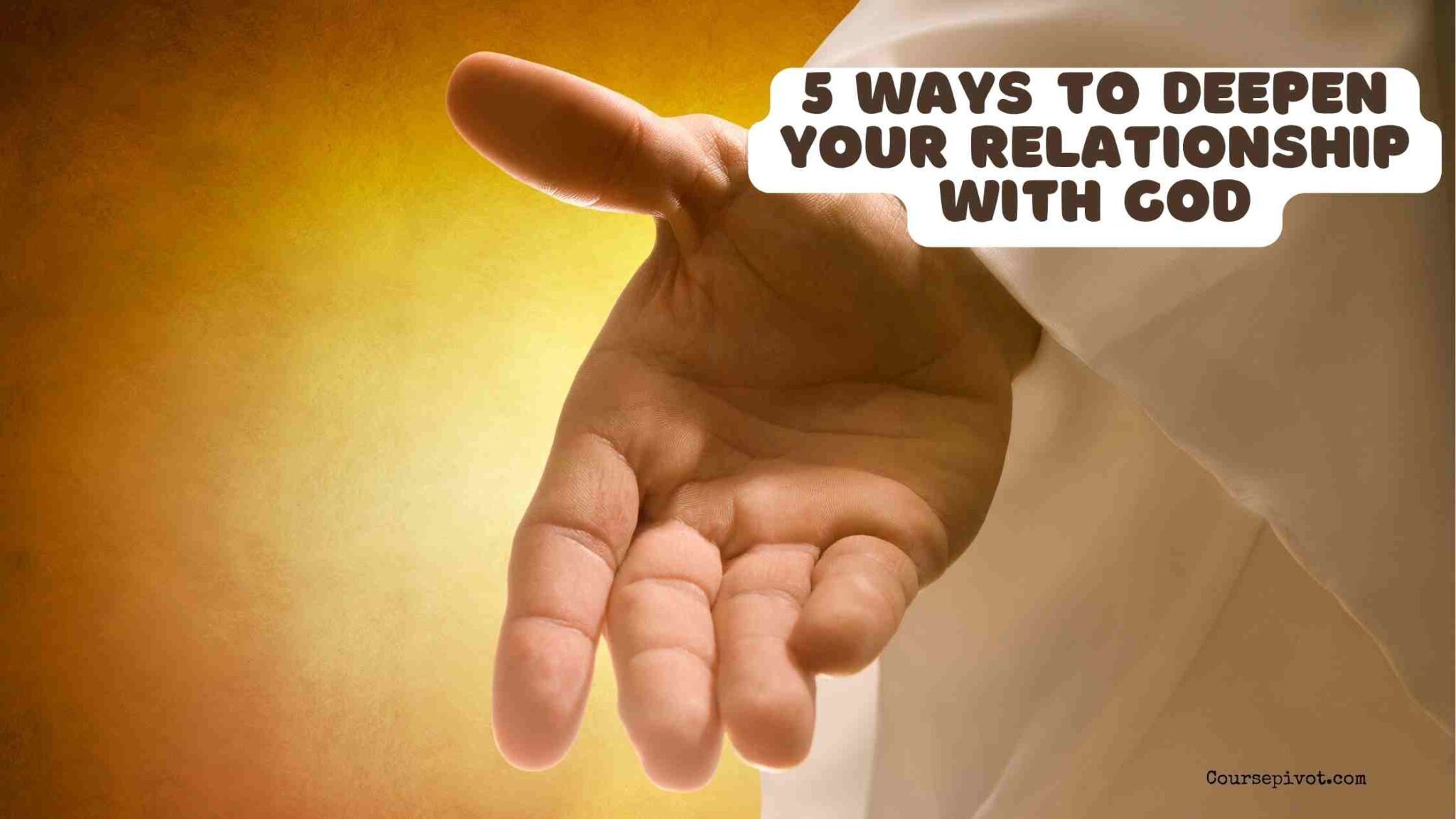 5 Ways To Deepen Your Relationship With God
