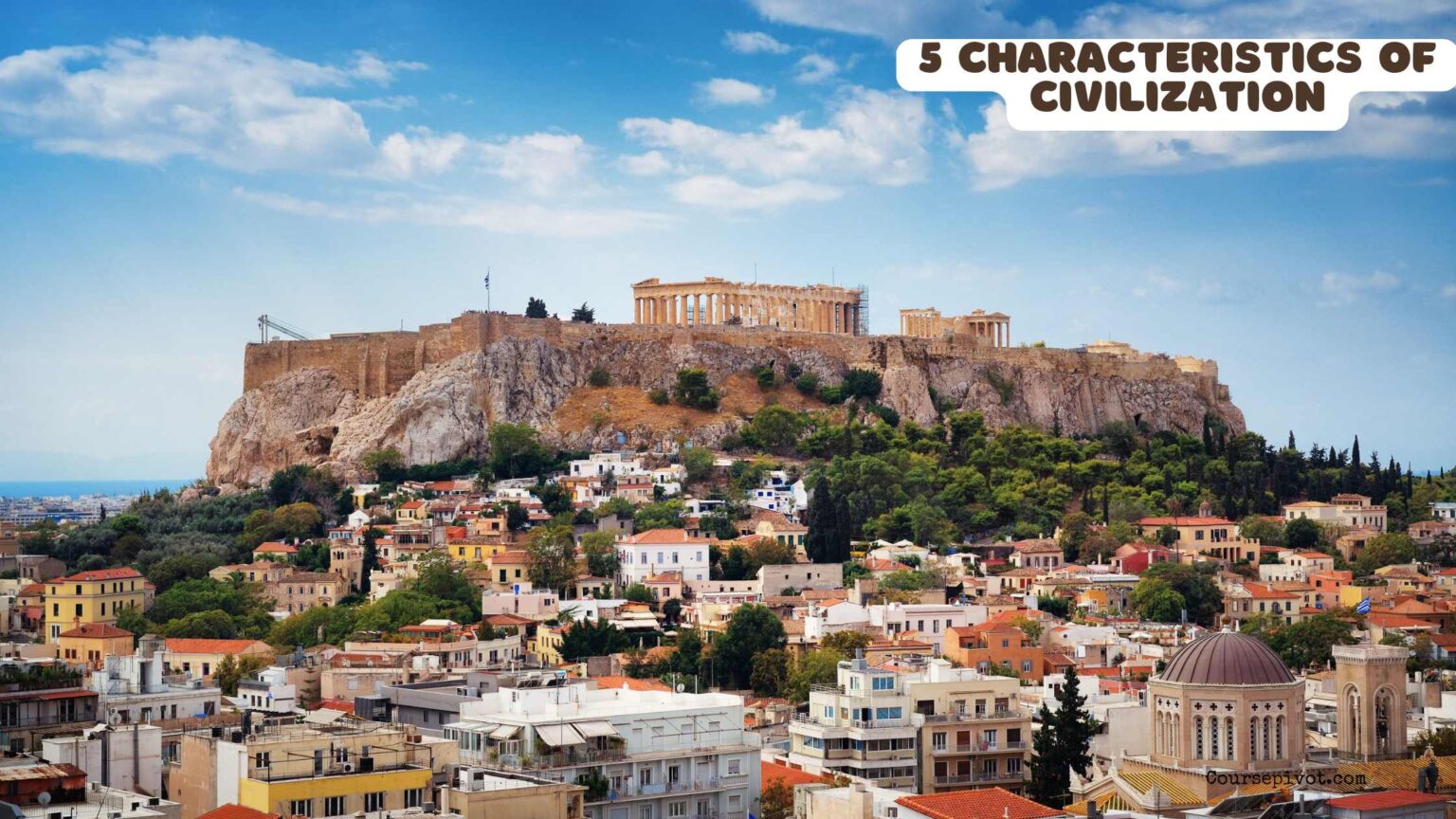 5 Characteristics Of Civilization