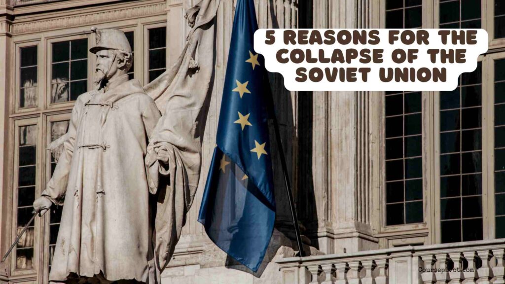 5 Reasons For The Collapse Of The Soviet Union