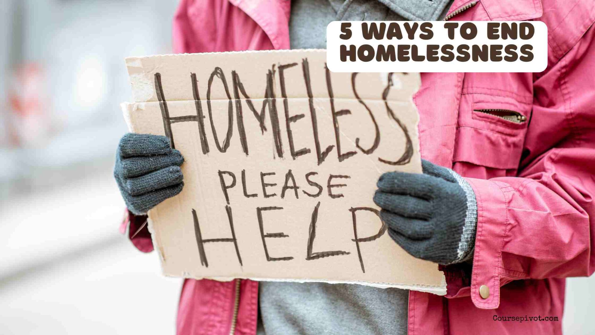 5 Ways To End Homelessness