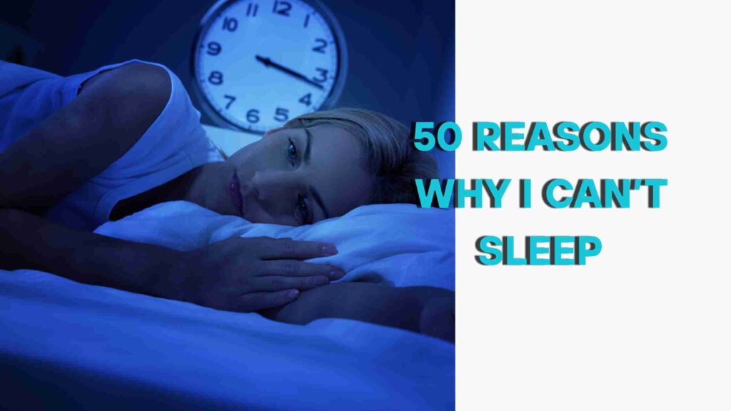 50 Reasons Why I Can’t Sleep