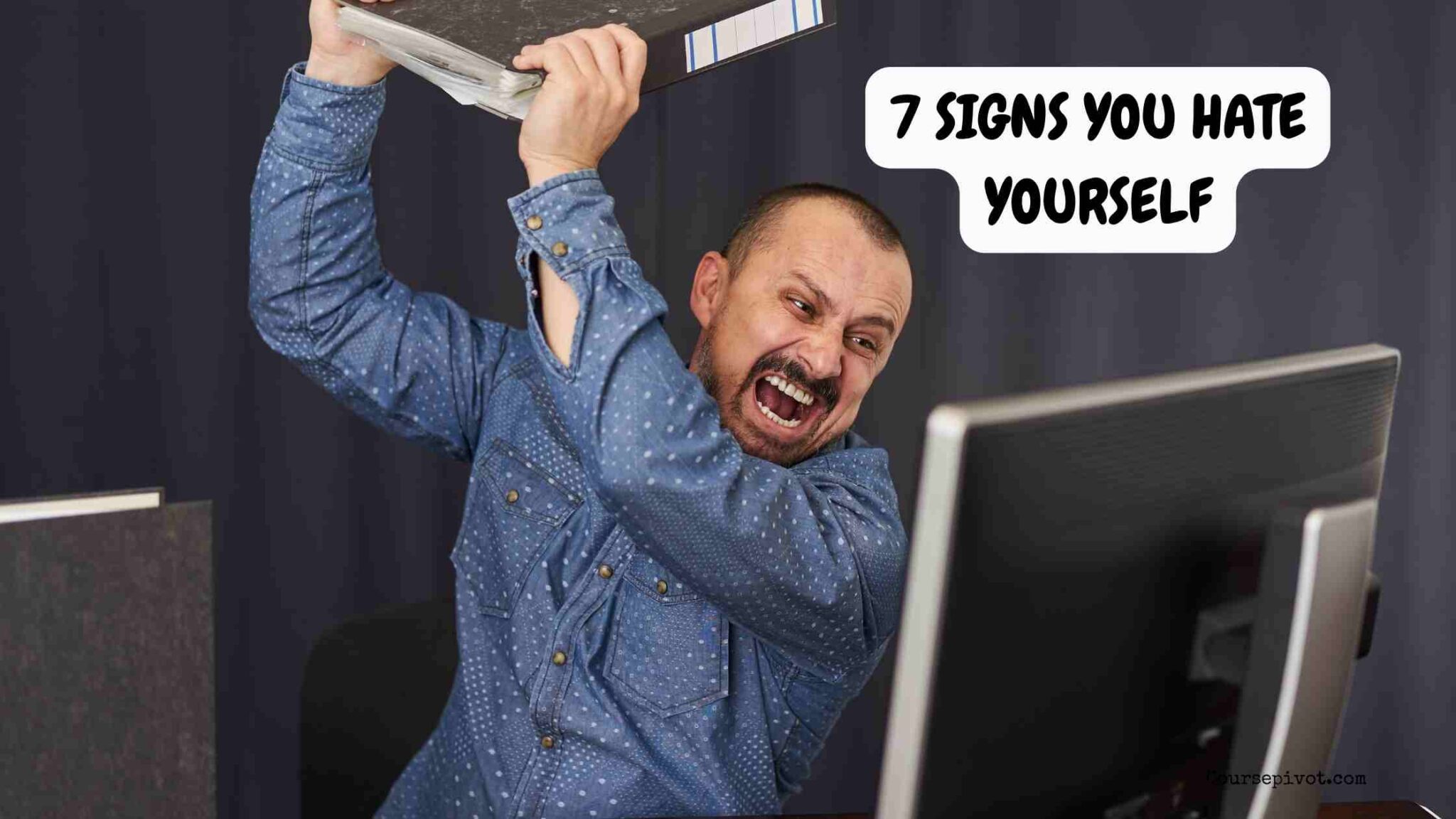 7 Signs You Hate Yourself