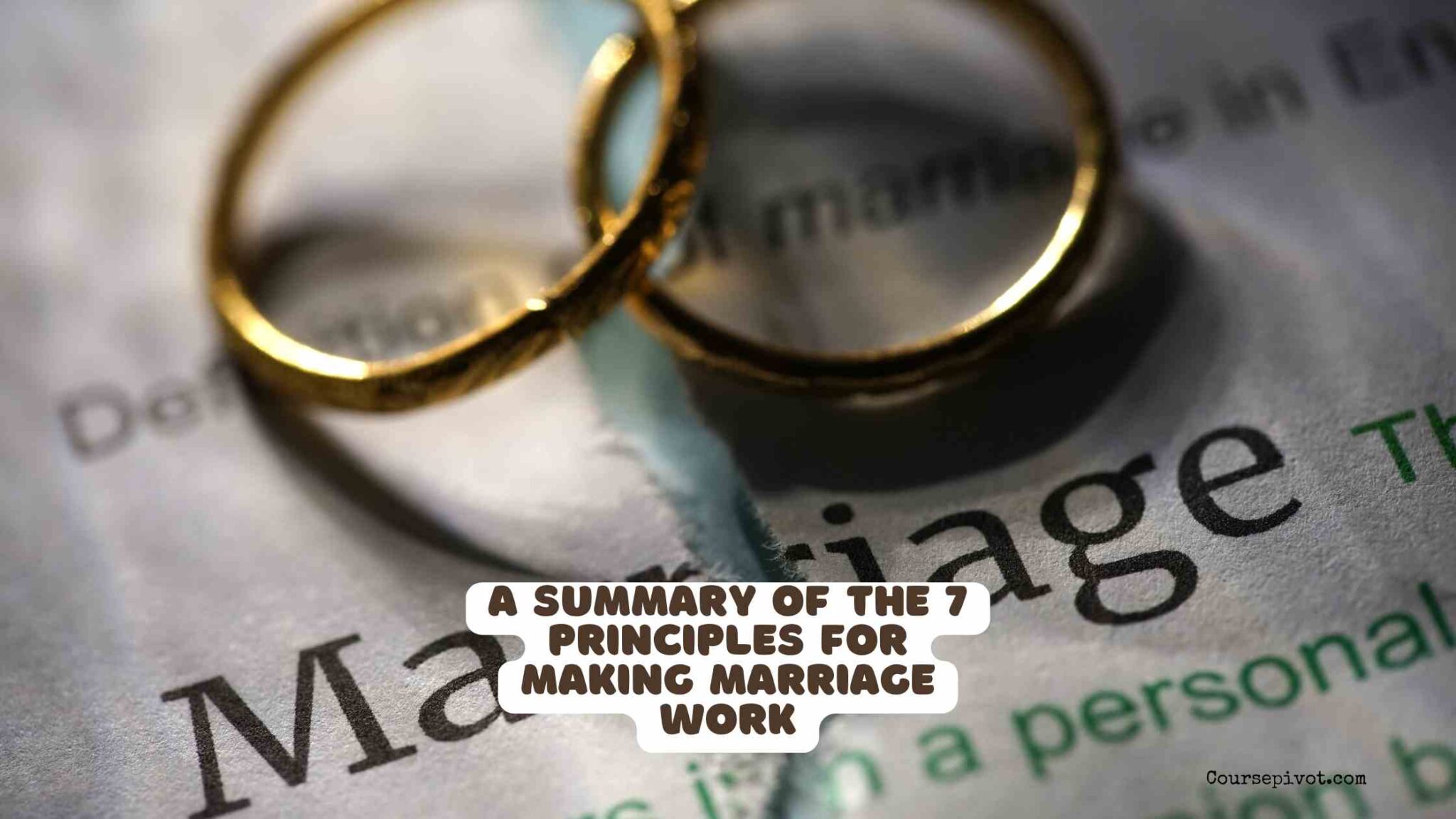 A Summary Of The 7 Principles For Making Marriage Work