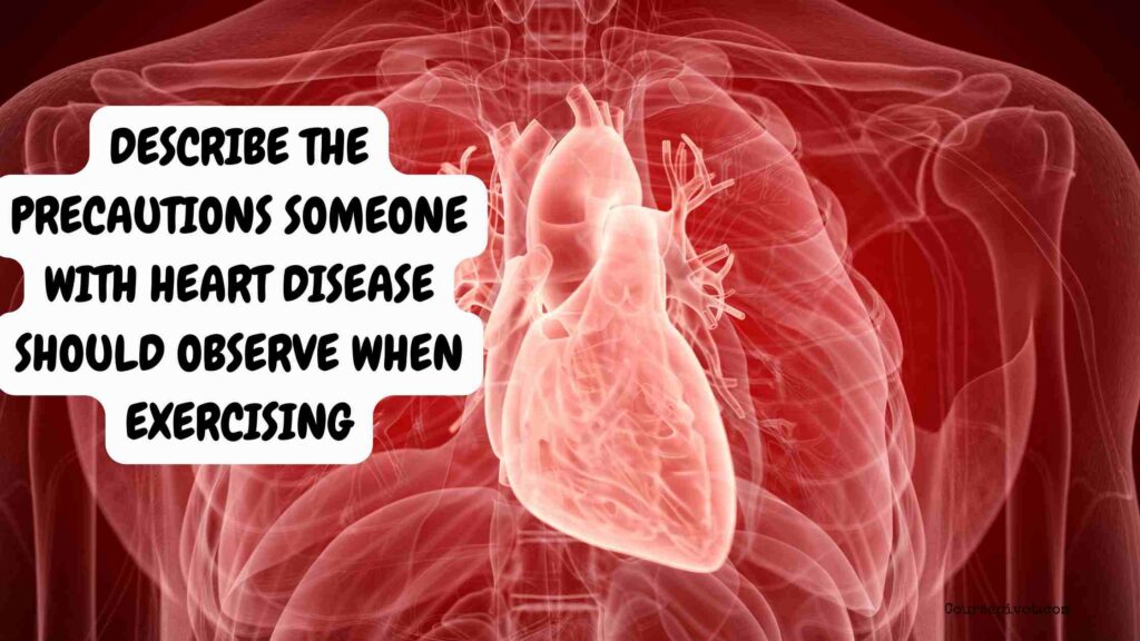 The Precautions Someone With Heart Disease Should Observe When Exercising