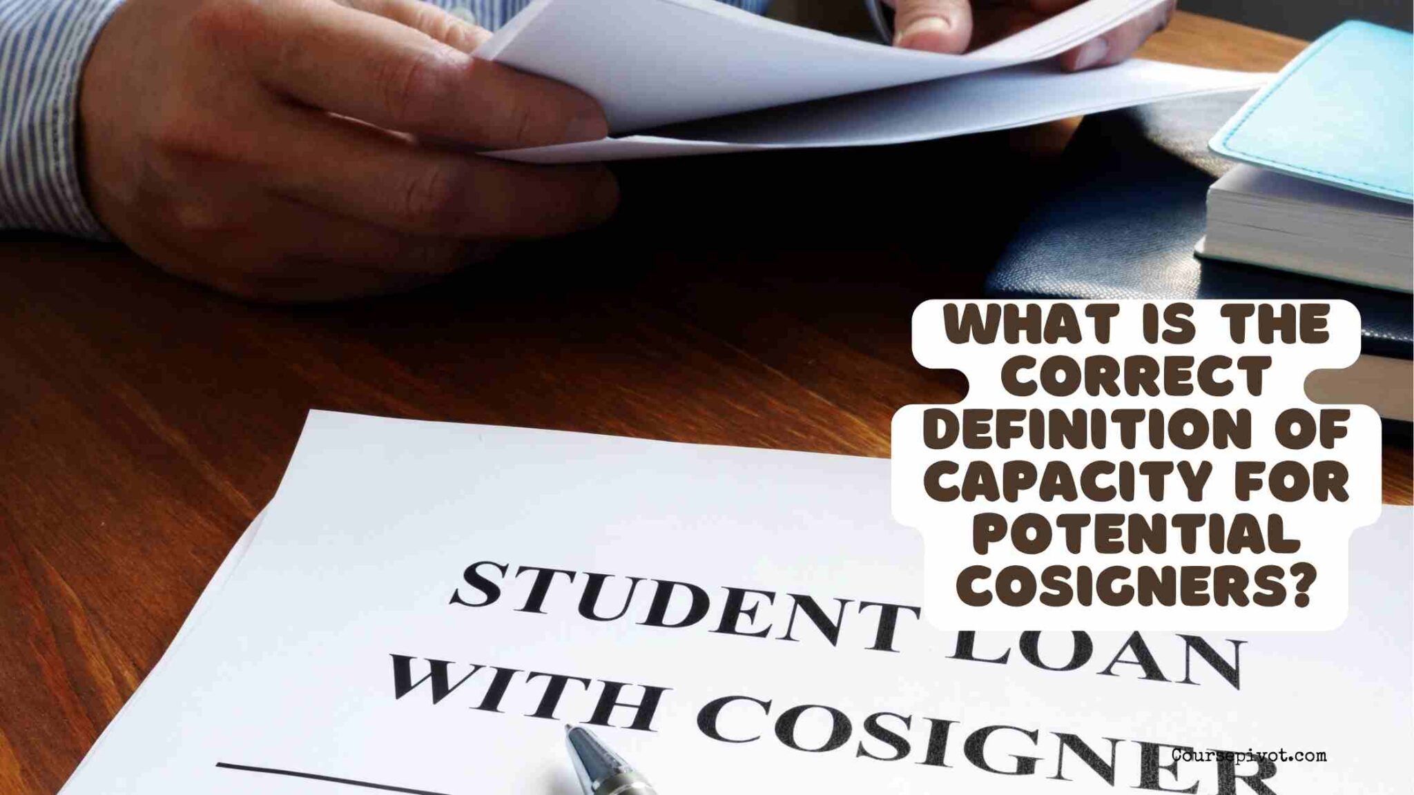 What Is The Correct Definition Of Capacity For Potential Cosigners?