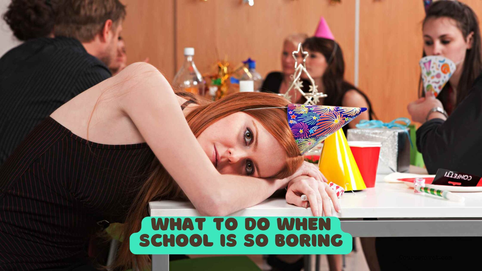 What To Do When School Is So Boring