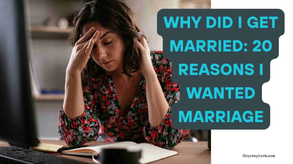 Why Did I Get Married: 20 Reasons I Wanted Marriage