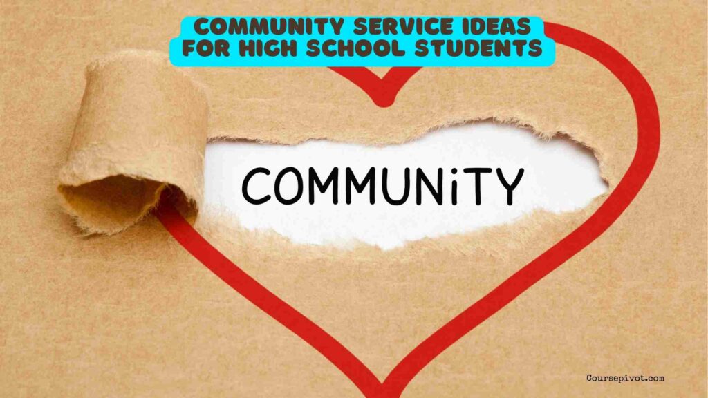 10 Community Service Ideas For High School Students