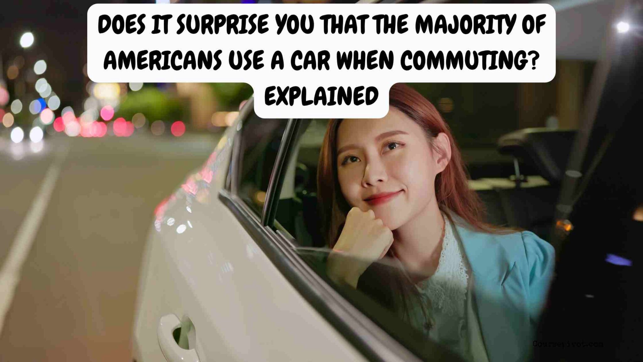 Does It Surprise You That The Majority Of Americans Use A Car When ...