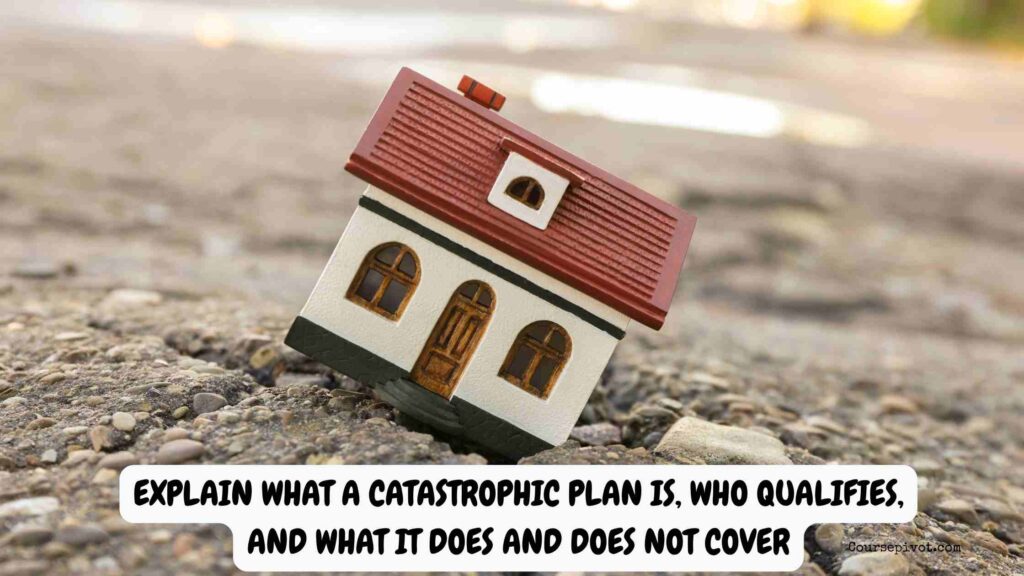 What Is A Catastrophic Plan, Who Qualifies, And What It Covers