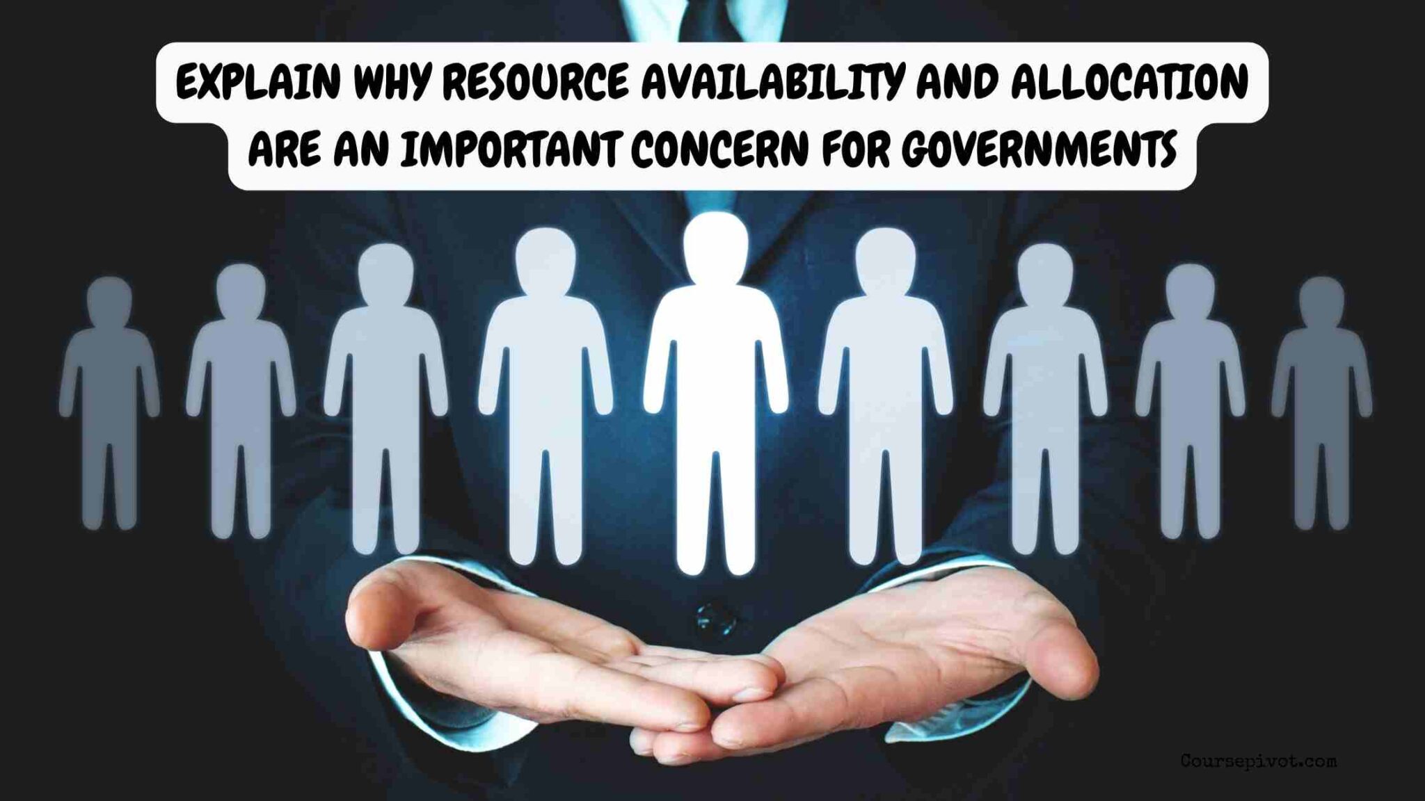 Why Resource Availability And Allocation Are Important For Governments