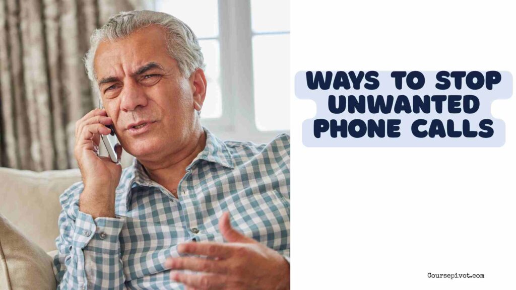 Ways To Stop Unwanted Phone Calls