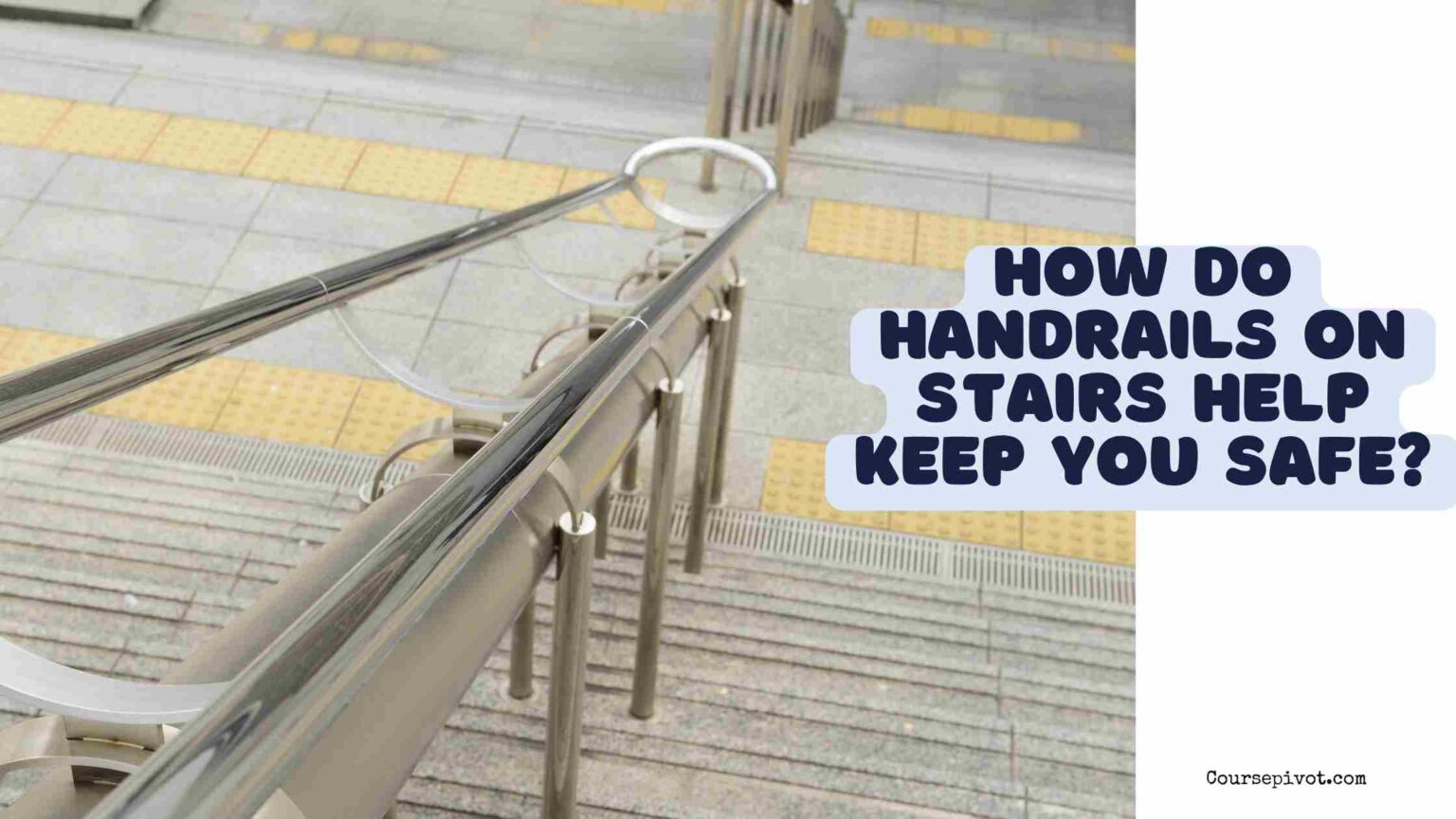 How Do Handrails On Stairs Help Keep You Safe?