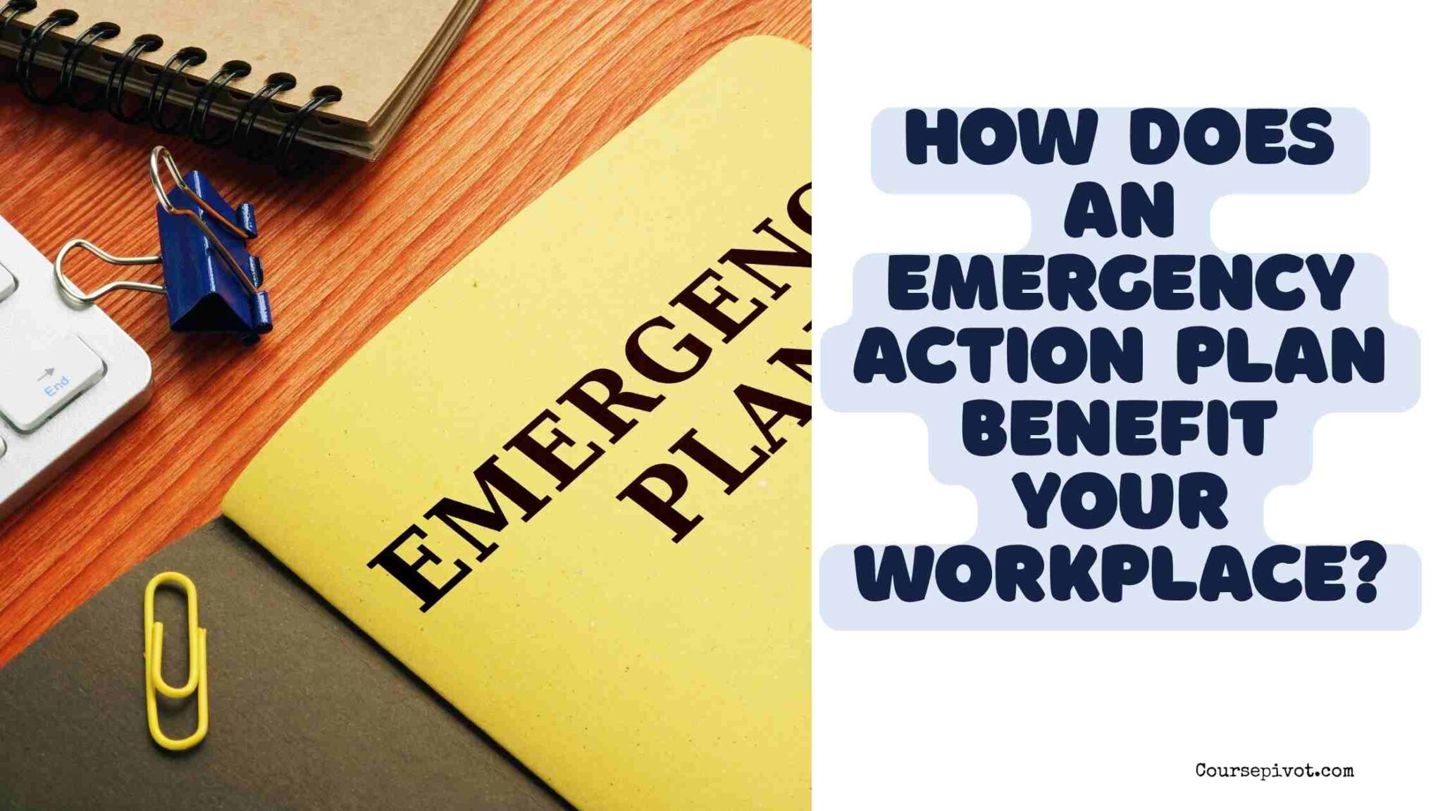 How Does An Emergency Action Plan Benefit Your Workplace?
