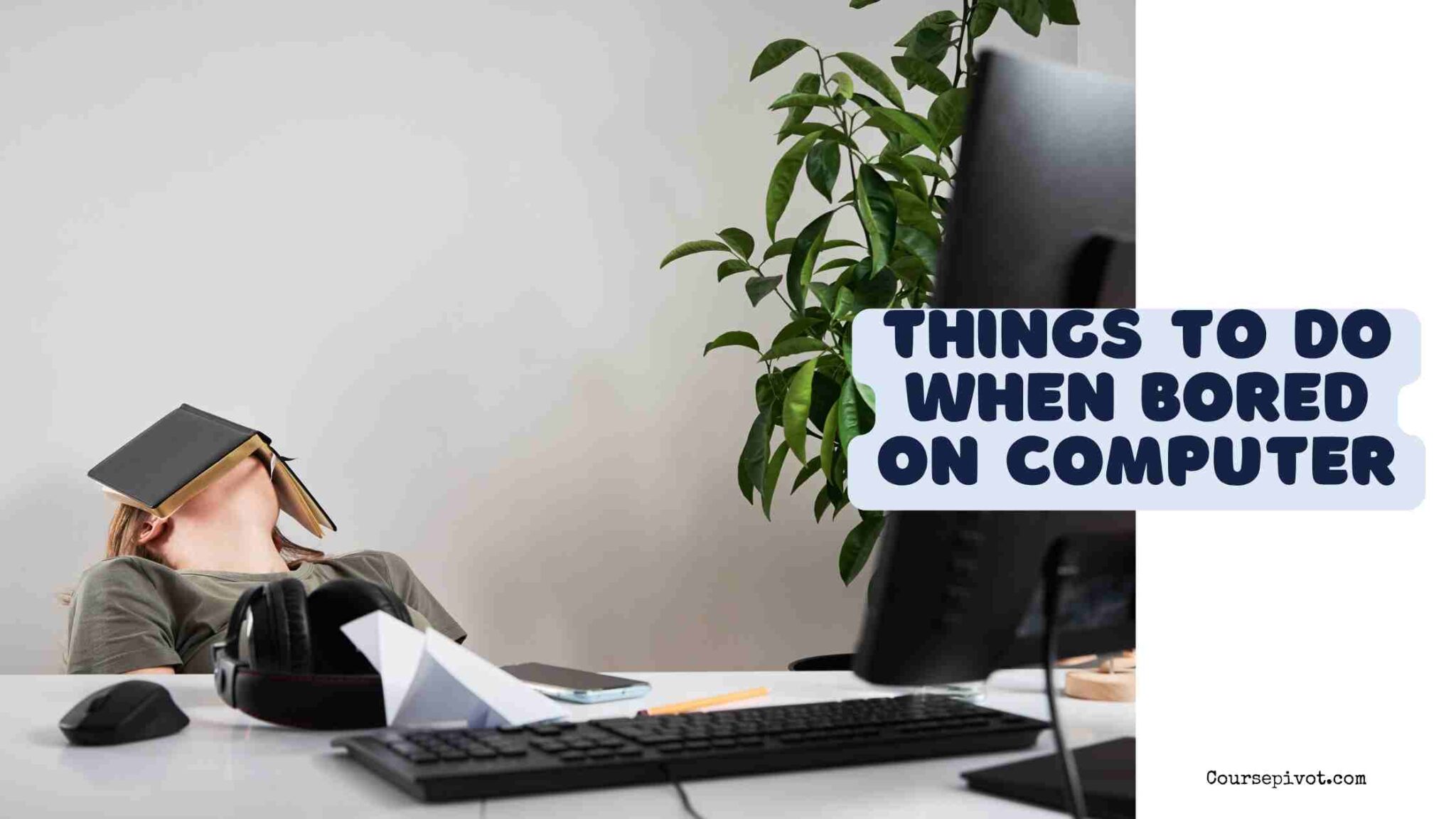 10 Things To Do When Bored On Your Computer