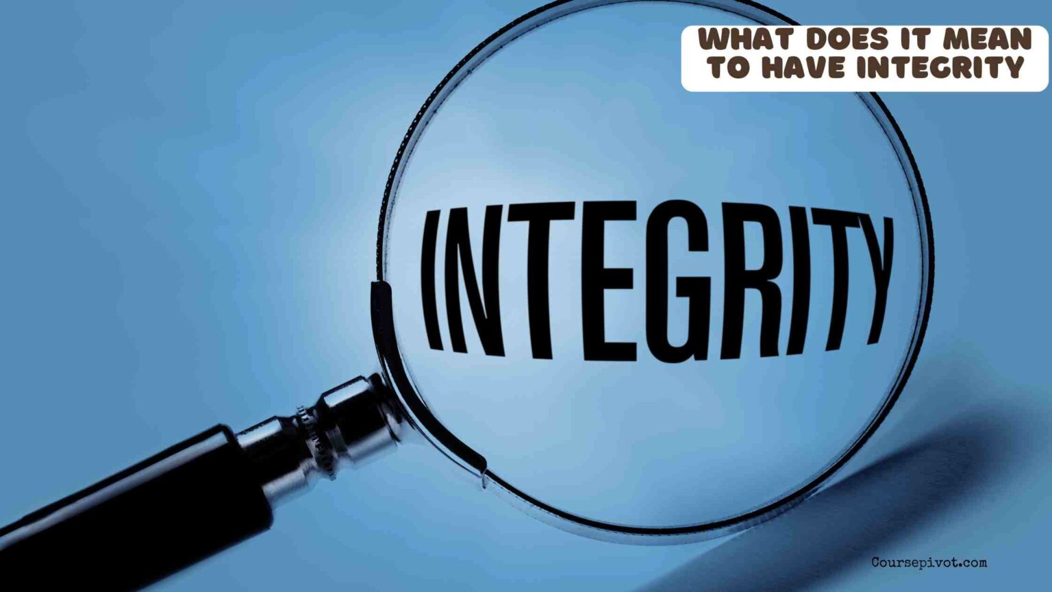 What Does It Mean To Have Integrity?