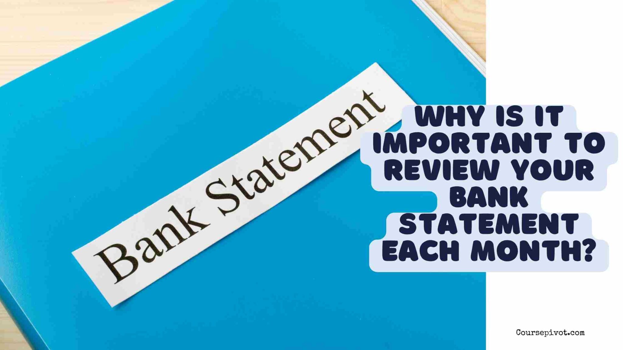 Why Reviewing Your Bank Statement Each Month Is Important